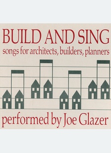 "Build & Sing: Songs For Architects, Builders & Planners"
