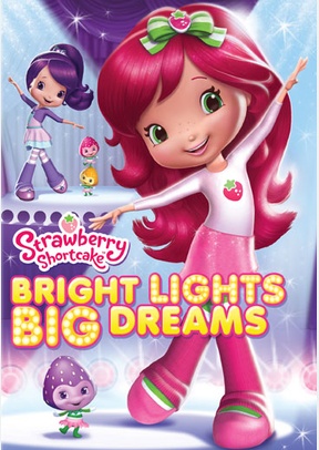 Strawberry Shortcake: Bright Lights, Big Dreams